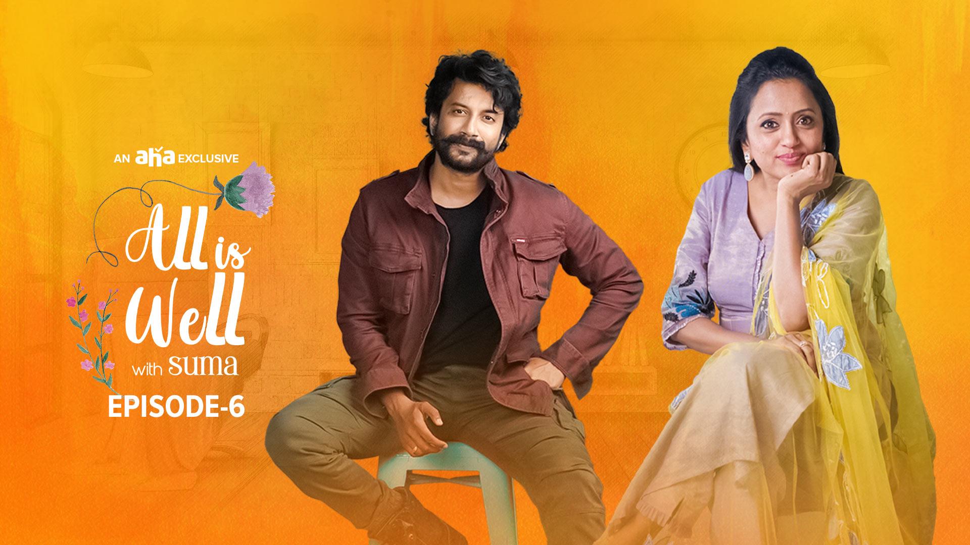Watch All is Well series with Suma and Satyadev S1 Ep 6 Online on aha