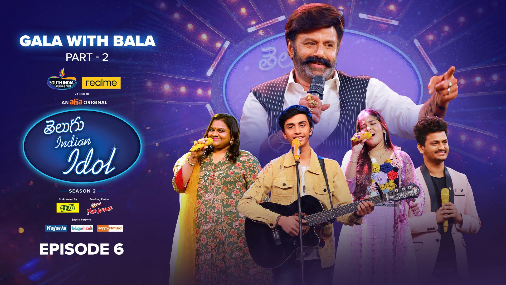 Watch Telugu Indian Idol Season 2 Episode 6 Gala With Bala On Aha In Hd
