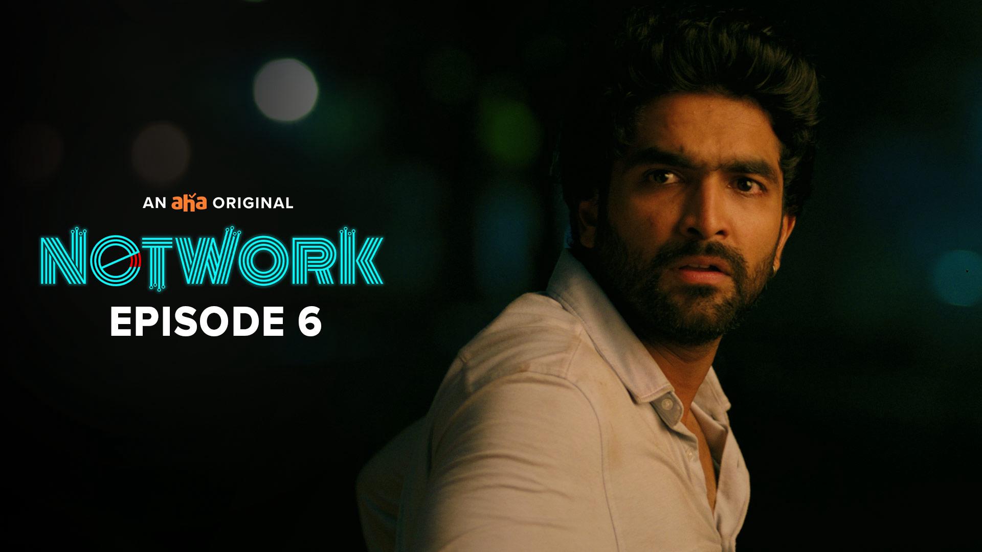 Watch Network Season 1 Episode 6 a (Telugu) Action web series on aha