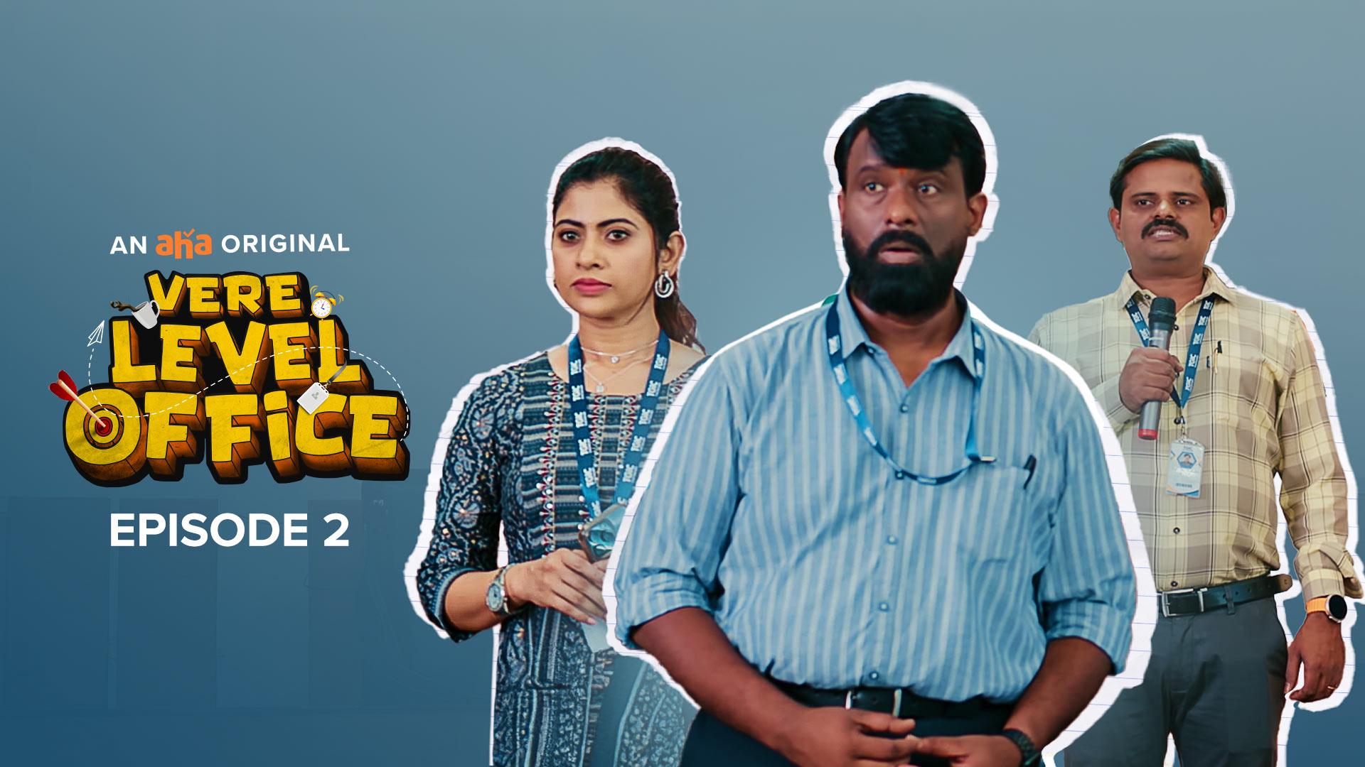 Watch Vere Level Office Episode 02 (2024) only on aha.