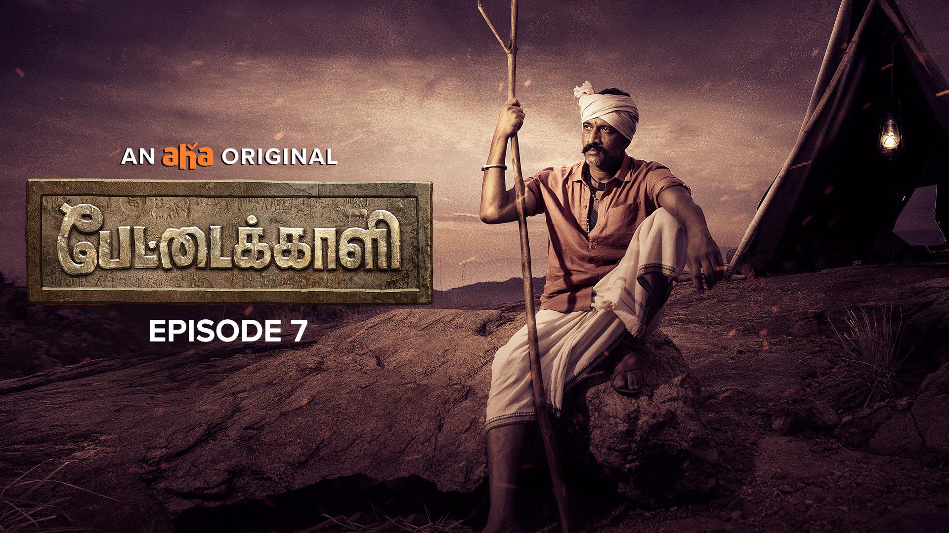 Watch Pettaikaali S1 Episode 7 on aha in HD Quality Stream Now.